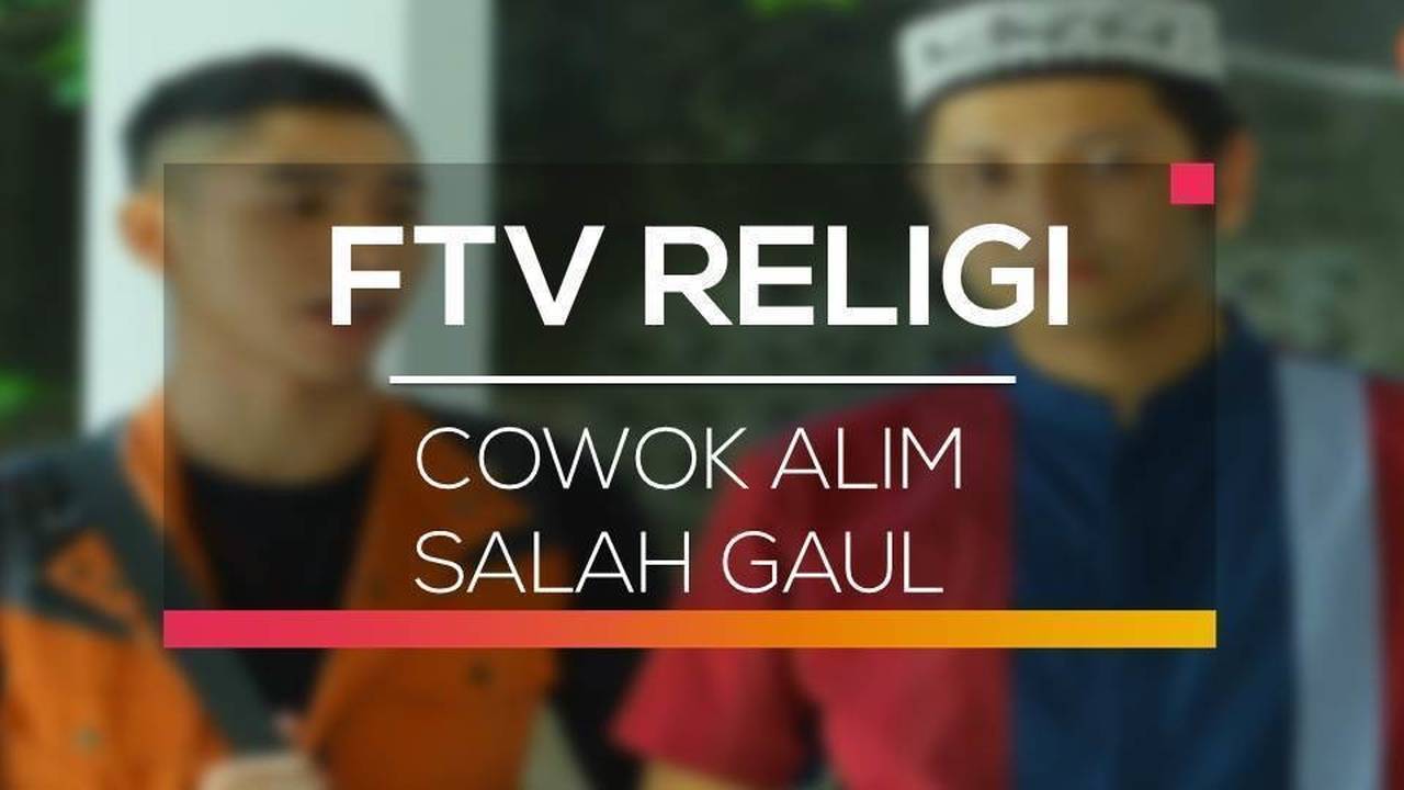 FTV Religi - Cowok Alim Salah Gaul (2017) Full Movie | Vidio