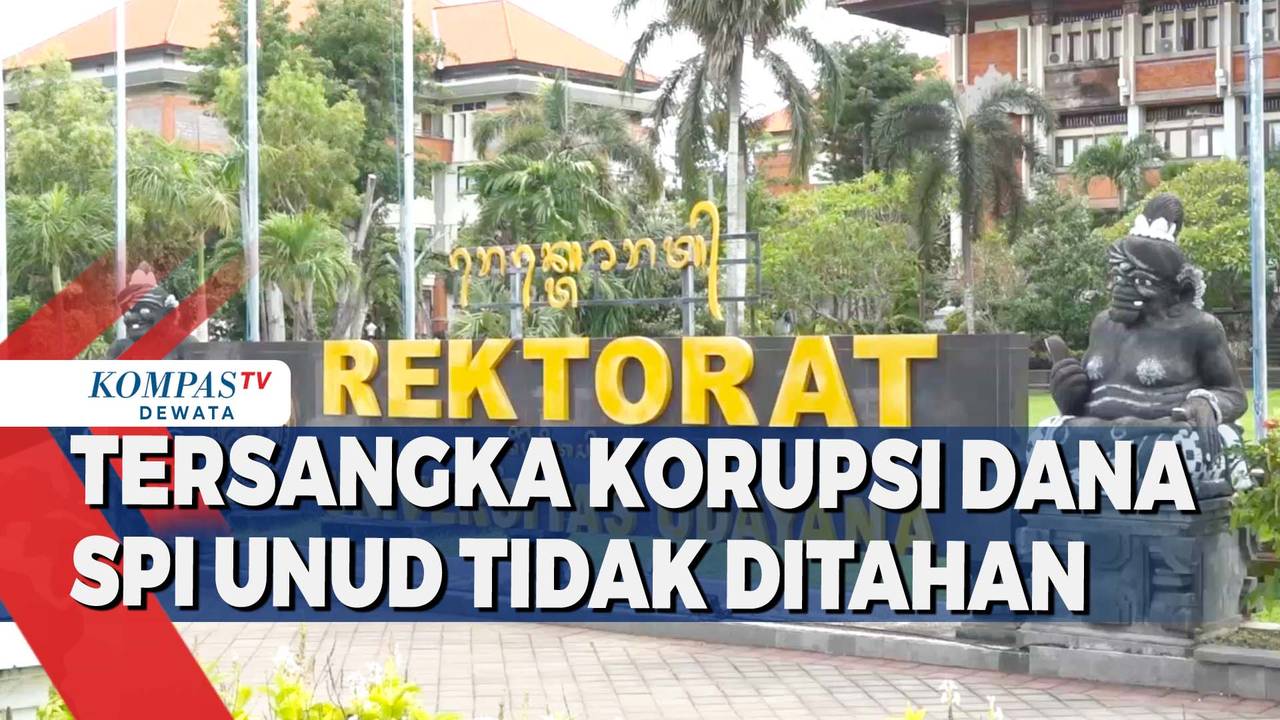 Tersangka Korupsi Dana SPI UNUD Tidak Ditahan - Kompas TV