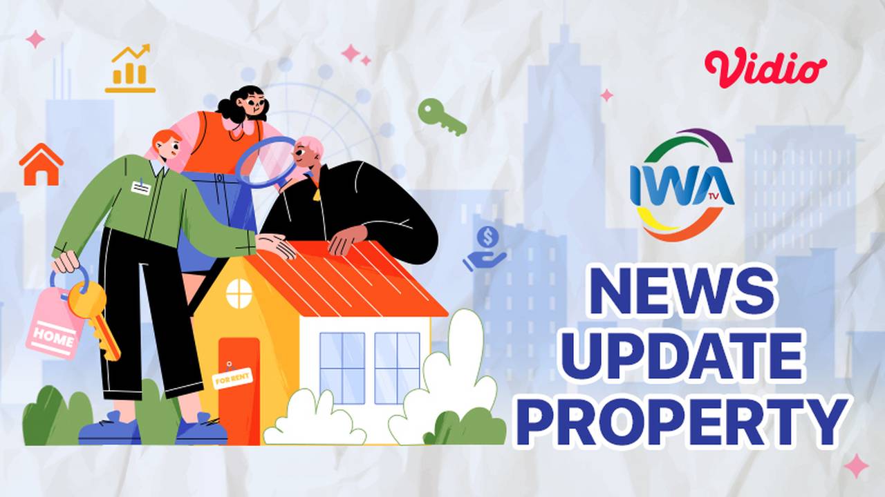 Streaming IWA TV - NEWS UPDATE PROPERTY