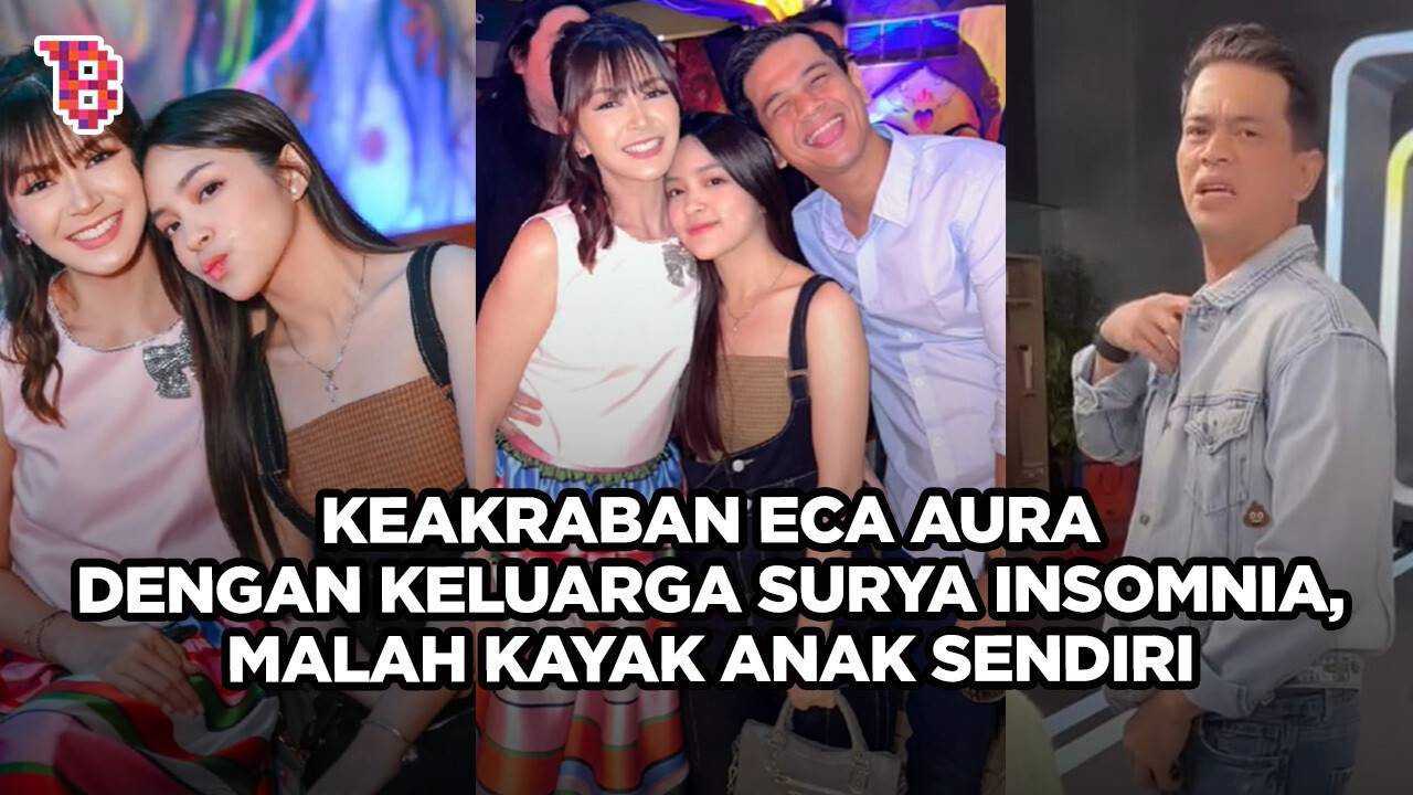 Gemesnya lihat kedekatan Eca Aura dengan keluarga Surya Insomnia, udah ...