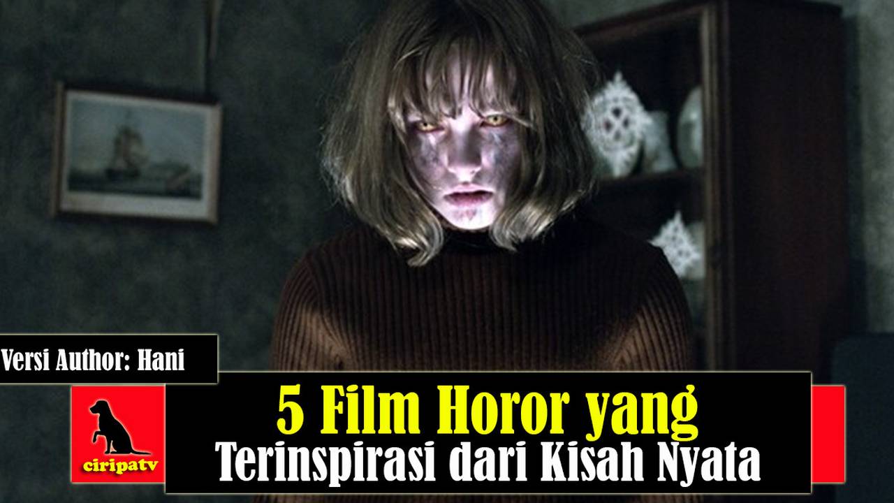 5 Film Horor yang Terinspirasi dari Kisah Nyata, Versi Author Hani Full Movie | Vidio