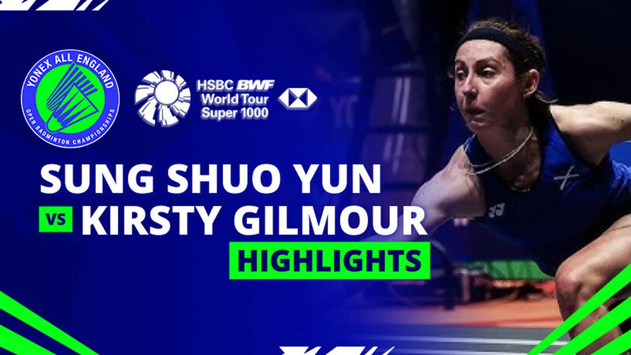 SUNG Shuo Yun (TPE) vs Kirsty GILMOUR (SCO) - Highlights | Yonex All ...