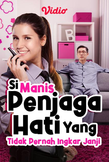 Streaming Si Manis Penjaga Hati yang Tak Pernah Ingkar Janji | Vidio