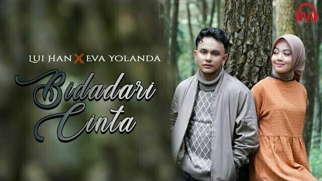 BIDADARI CINTA - Lui Han X Eva Yolanda (Official Music Video) | Vidio