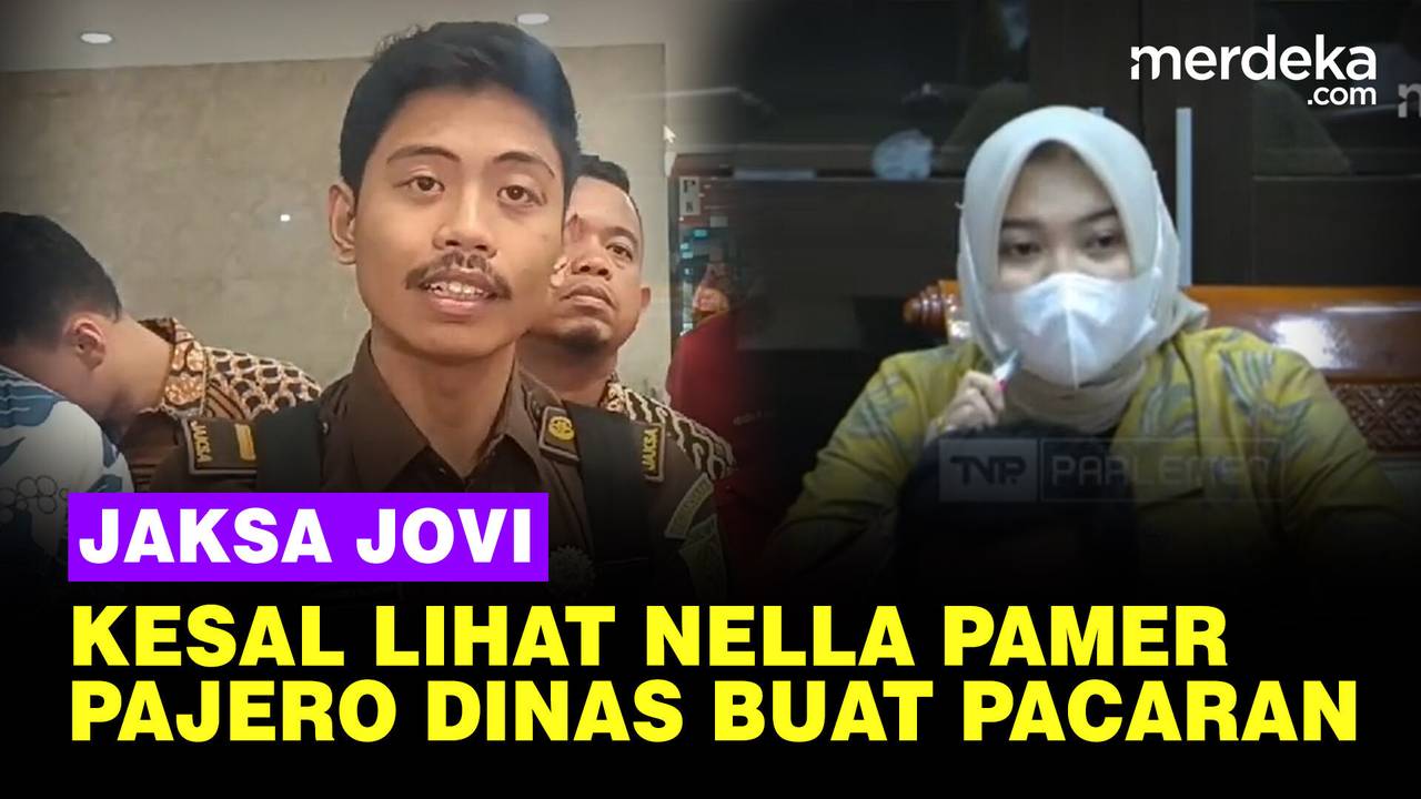 Buka-bukaan Jaksa Jovi Kesal Lihat Nella Maresella Pamer Pajero Dinas buat Pacaran! - merdeka ...