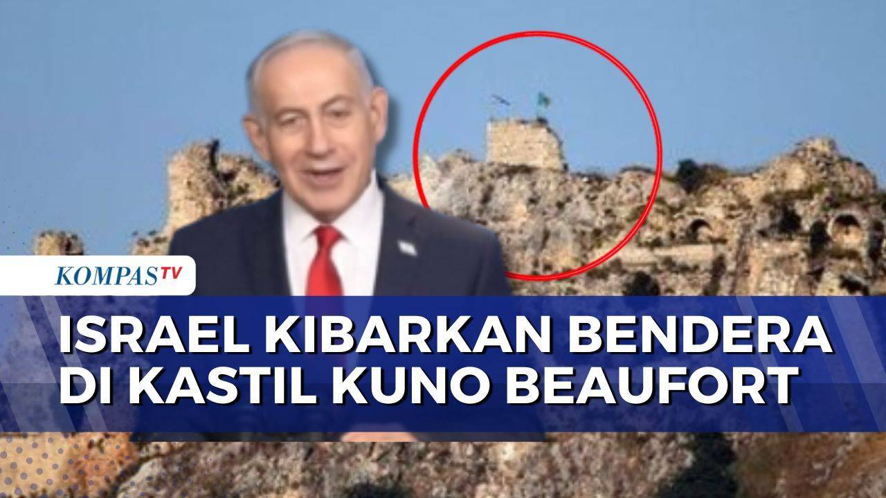 Israel Kibarkan Bendera di Kastil Beaufort Lebanon Selatan, Netanyahu ...