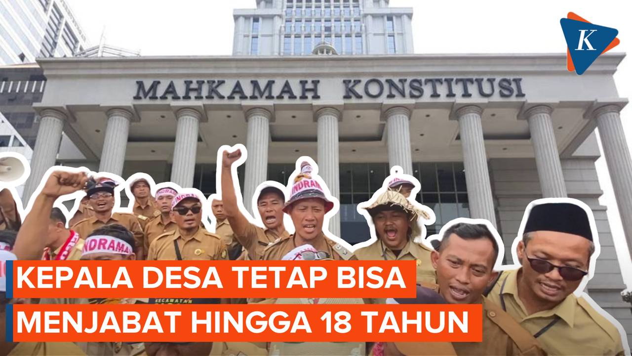 MK Tolak Gugatan Masa Jabatan Kepala Desa, Tetap Bisa Menjabat hingga ...
