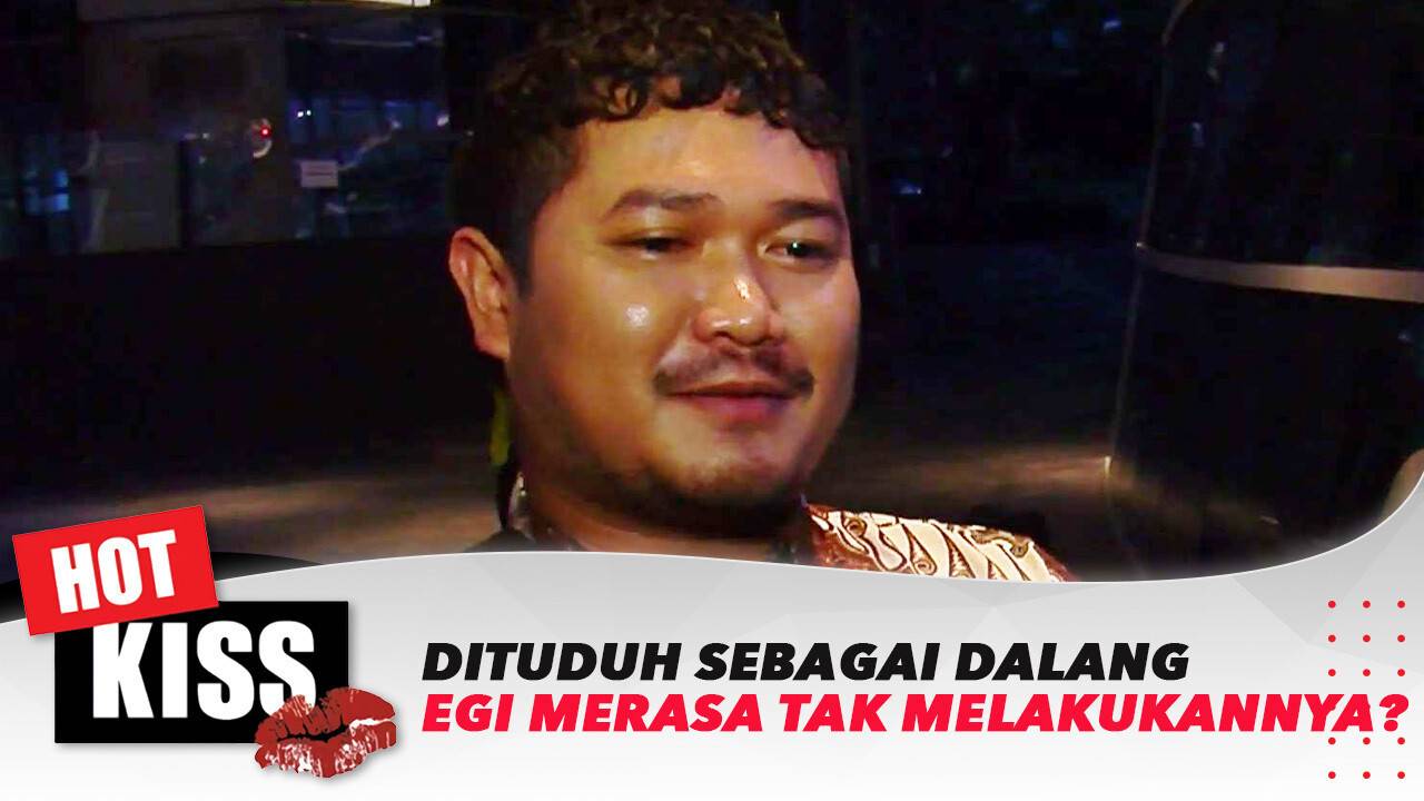 Dituduh Sebagai Dalalng, Egi Ripra Mengaku Tak Melakukannya? | Hot Kiss ...
