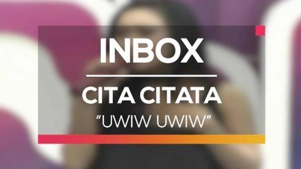 Cita Citata - Uwiw Uwiw (Live on Inbox) | Vidio