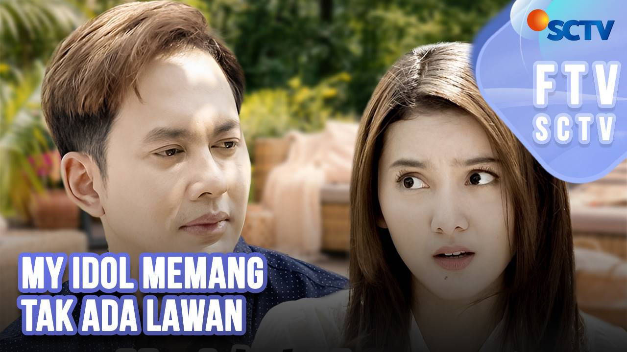My Idol Memang Tak Ada Lawan | FTV SCTV (2023) Full Movie