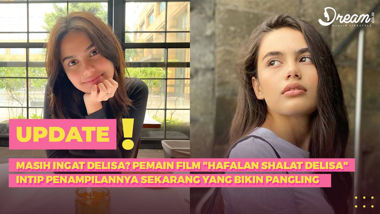 Masih Ingat Delisa? Pemain Film "Hafalan Shalat Delisa", Intip ...