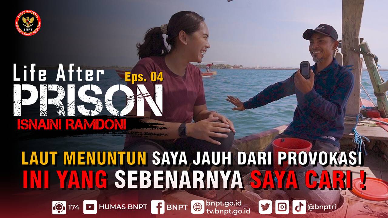BNPT TV: Life After Prison Isnaini Ramdoni - Laut Menuntut Saya Jauh ...