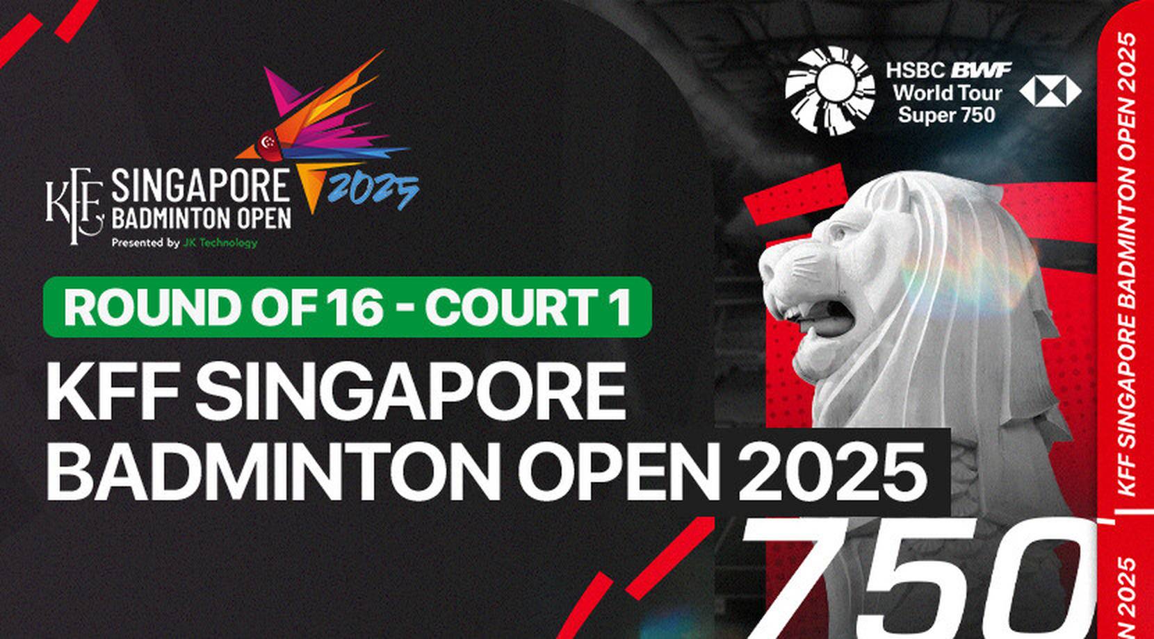 Live Streaming KFF Singapore Badminton Open 2025 - Round of 16 (Court 1 ...