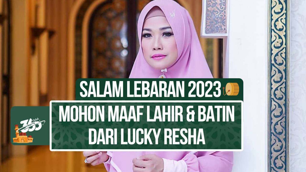 Salam Lebaran! Lucky Resha: Semoga Amal Ibadah Kita Diterima Allah | Vidio
