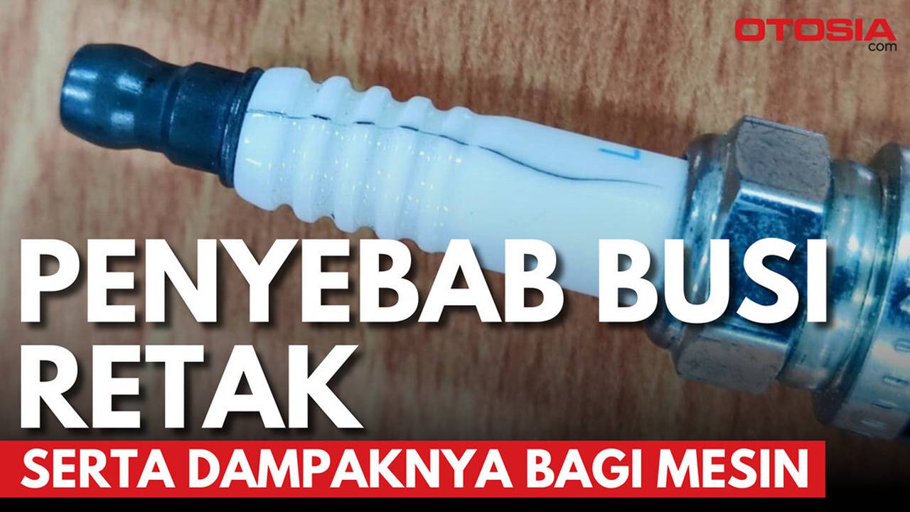 Pentingnya Busi dalam Mesin Kendaraan, Fungsi dan Dampaknya pada ...