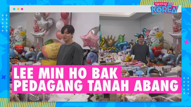 Ulang Tahun Lee Min Ho ke-36, Apartemen Kebanjiran Hadiah dari Fans - Serasa Pedagang di Tanah ...