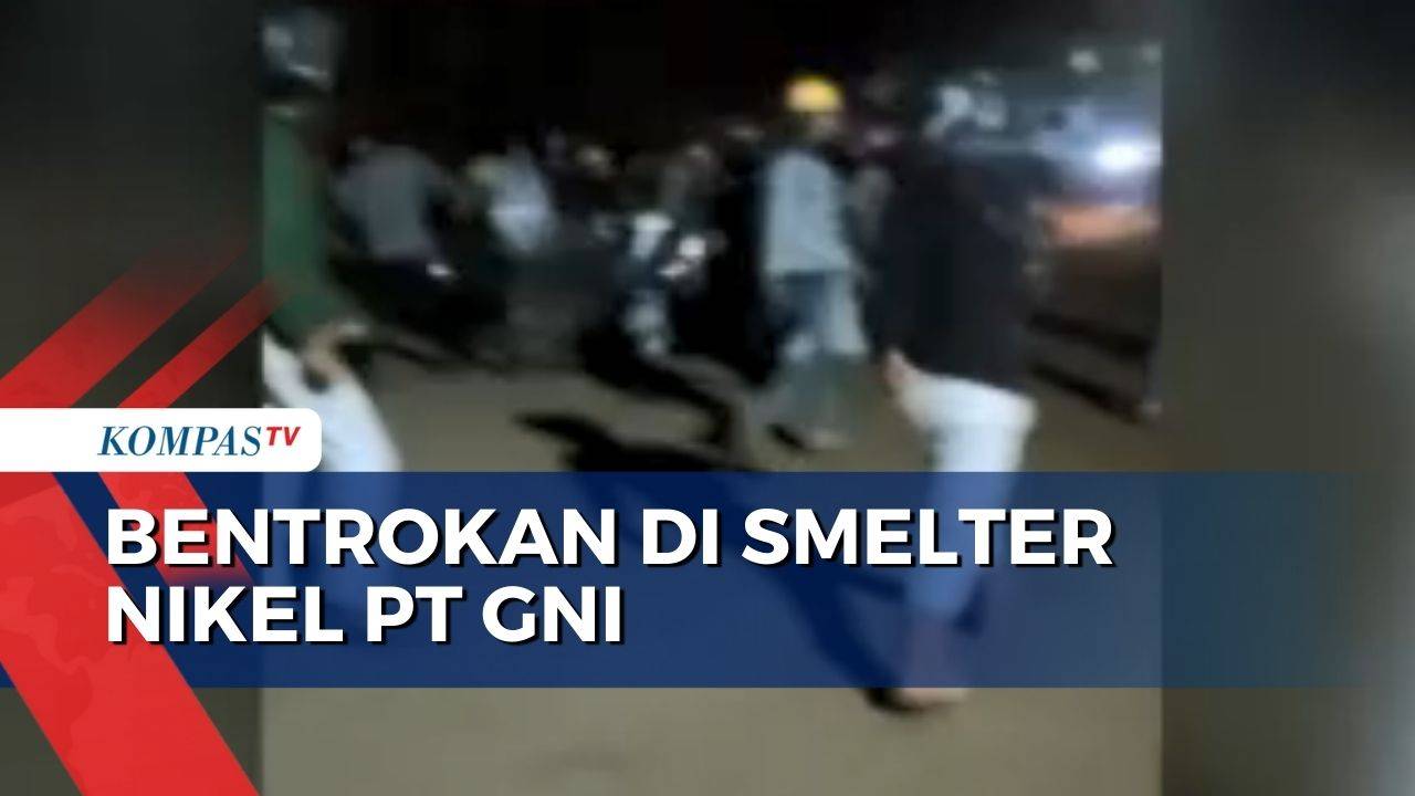 Bentrokan di Smelter Nikel PT GNI di Morowali Utara, 2 Orang Tewas - Kompas TV | Vidio