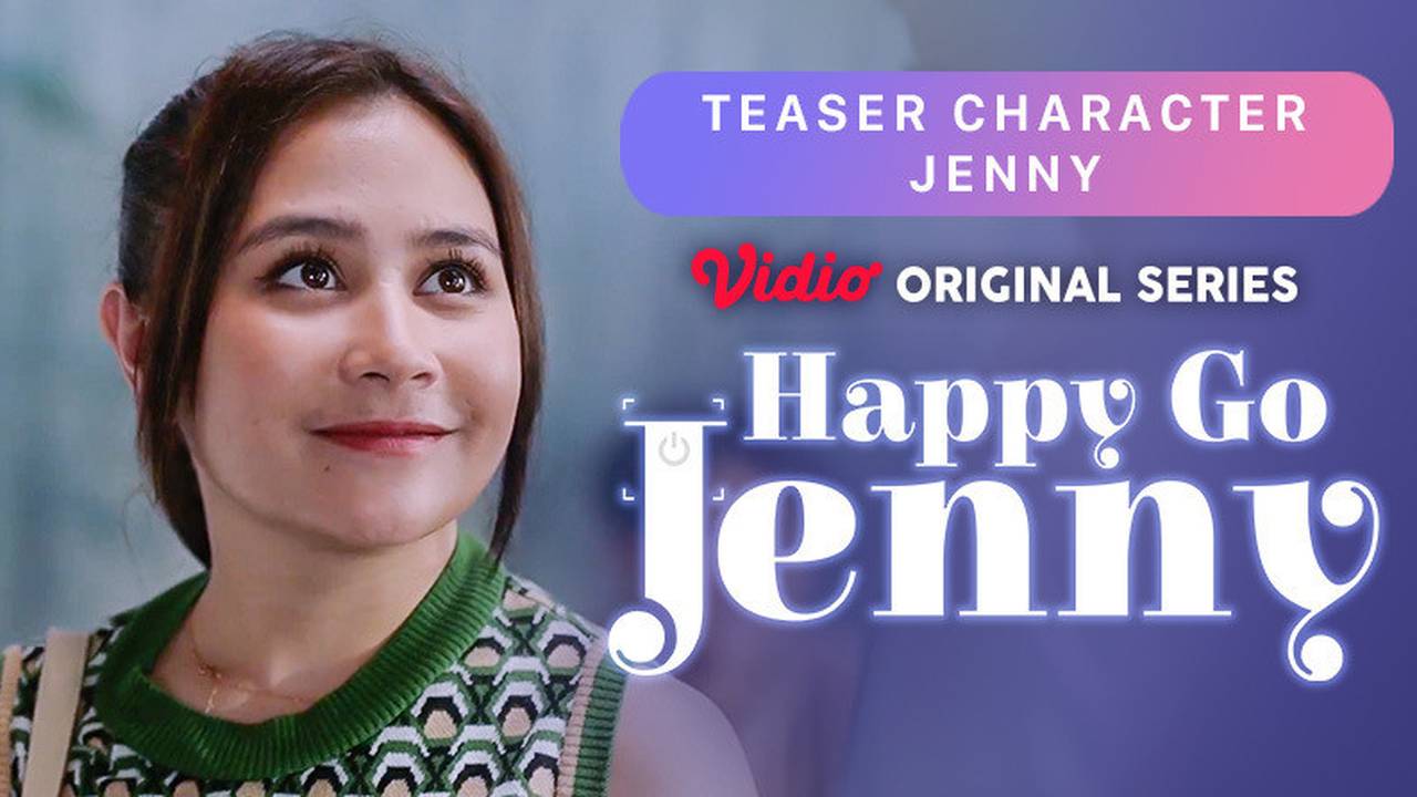 [Gratis] Happy Go Jenny - Happy Go Jenny - Vidio Original Series | Teaser Character Jenny (2022 ...