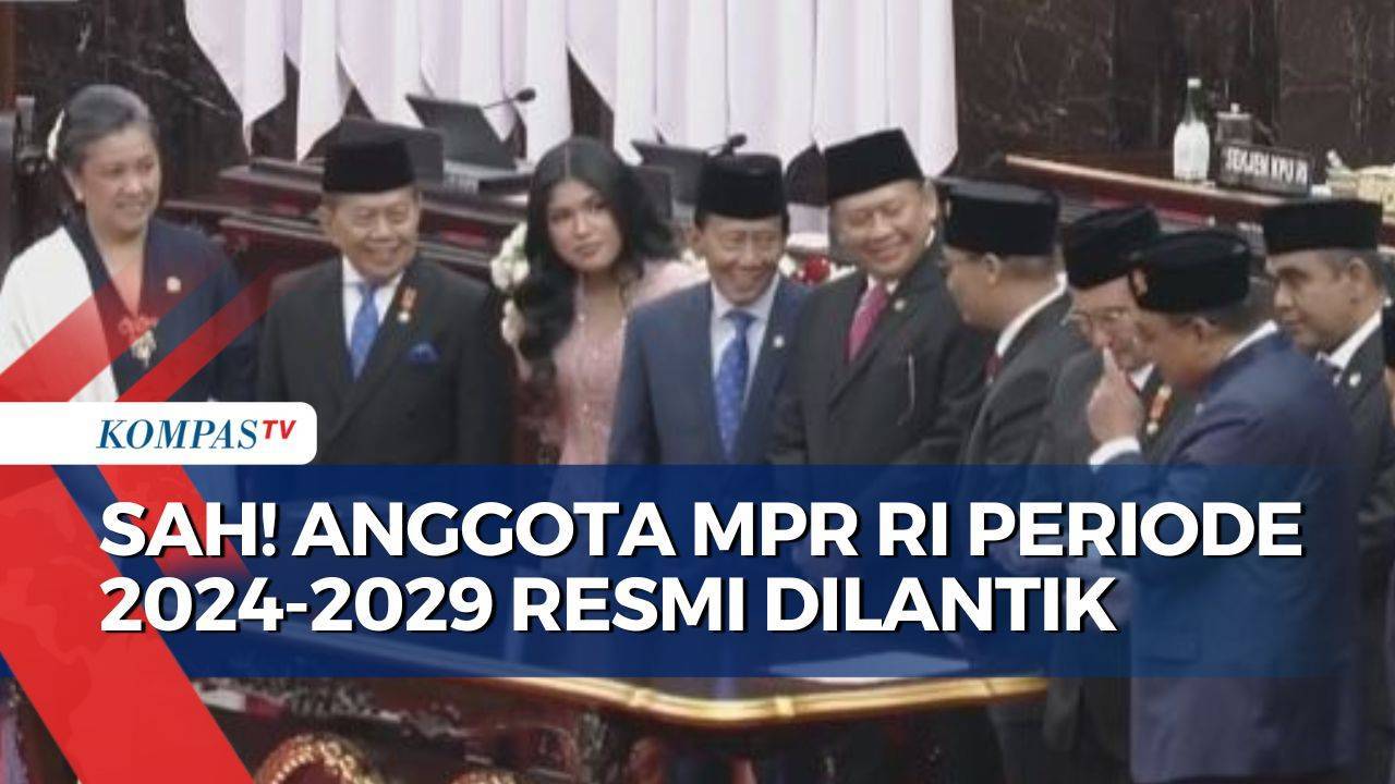 732 Anggota MPR RI Periode 2024-2029 Resmi Dilantik, Selamat Bertugas! - Kompas TV