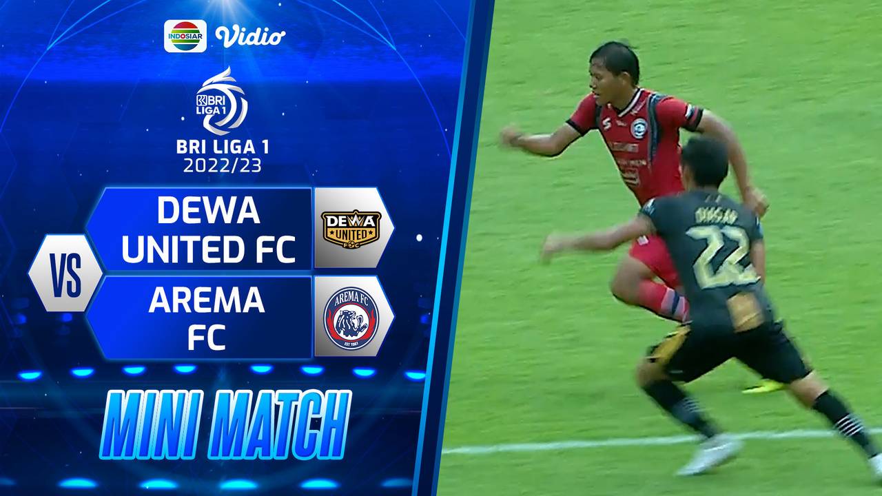 Mini Match - Dewa United FC VS Arema FC | BRI Liga 1 2022/2023 | Vidio