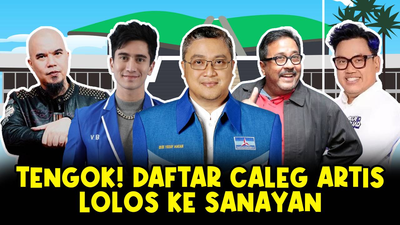 Tengok Perolehan Suara Caleg Artis, Ahmad Dhani, hingga Uya Kuya Lolos ke Senayan - Infografis ...