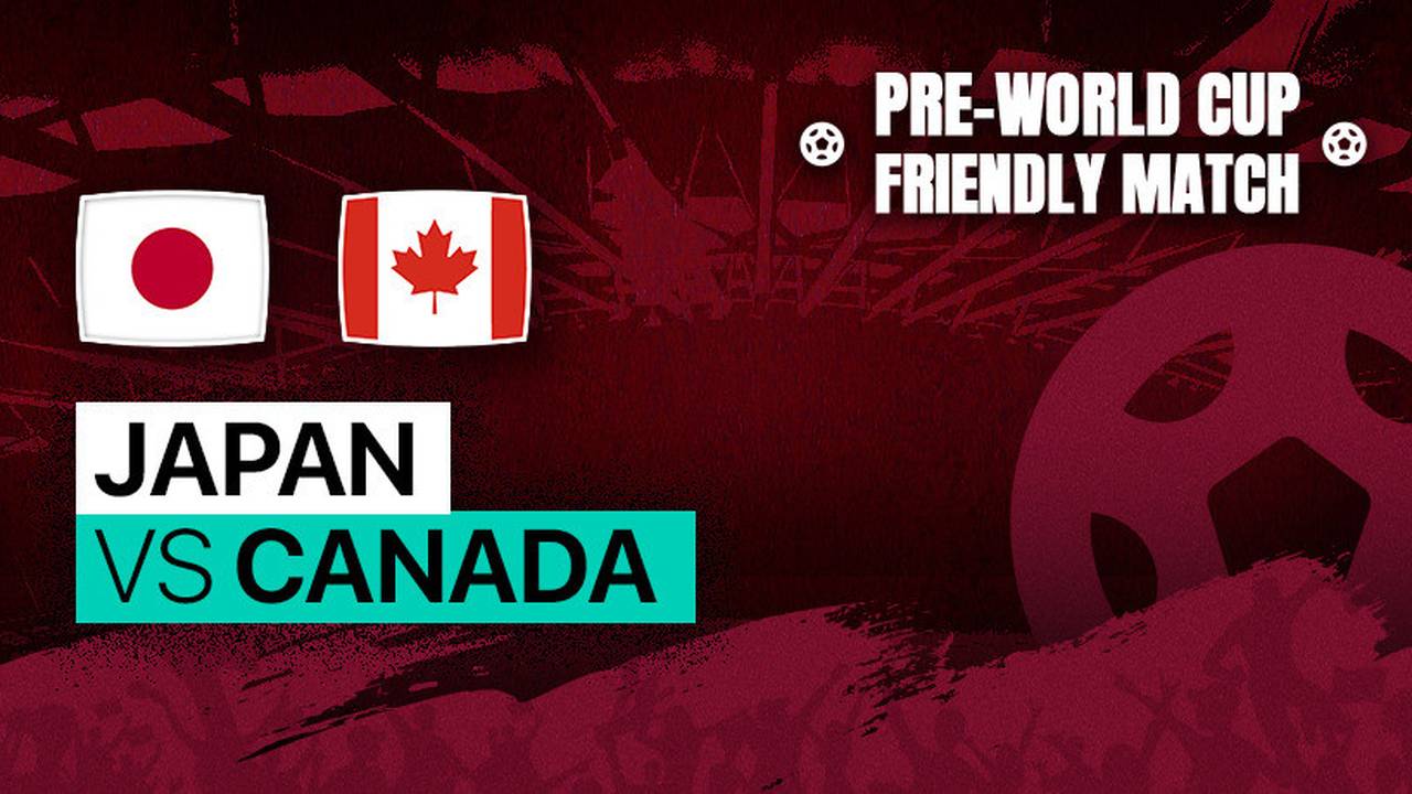 Full Match - Japan vs Canada | Pre World Cup Friendly Match 2022 | Vidio