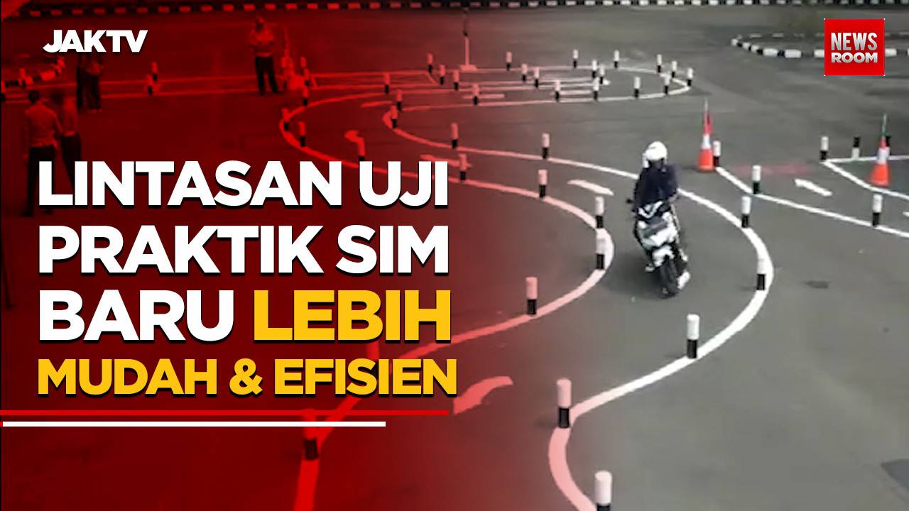 Lintasan Uji Praktik SIM Baru Lebih Mudah & Efisien - jaktv.official ...