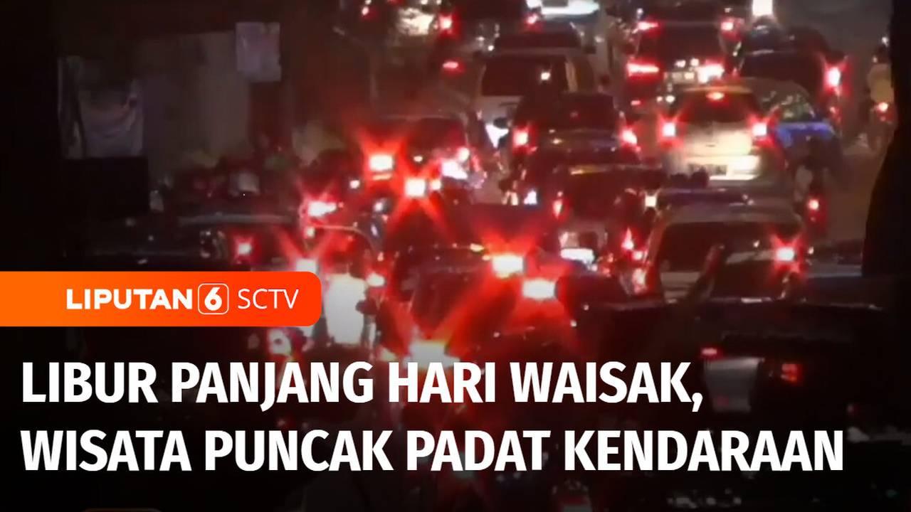 Libur Panjang Hari Raya Waisak, Kawasan Wisata Puncak Dipadati ...