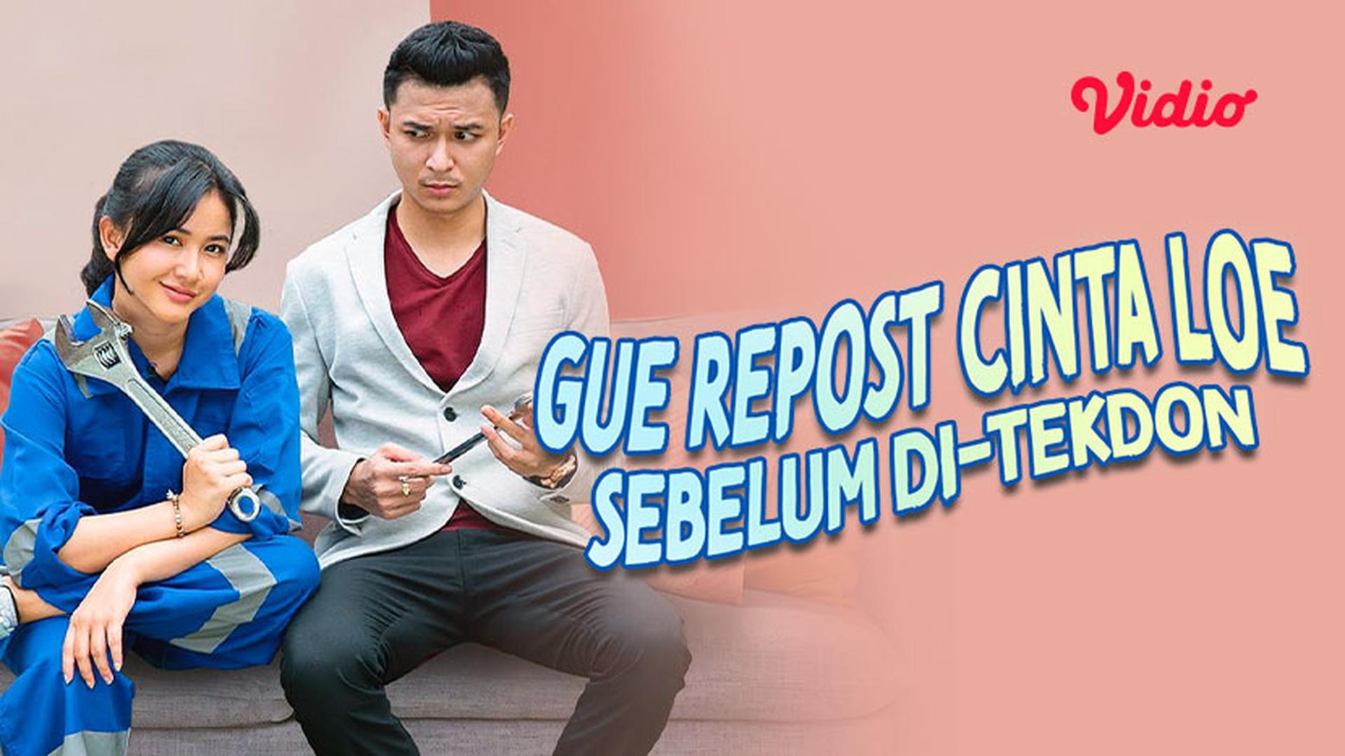 Streaming Gue Repost Cinta Loe Sebelum Di Tekdon | Vidio