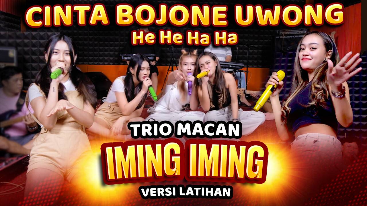 CINTA BOJONE UWONG HEHE HAHA | IMING IMING | TRIO MACAN | Vidio