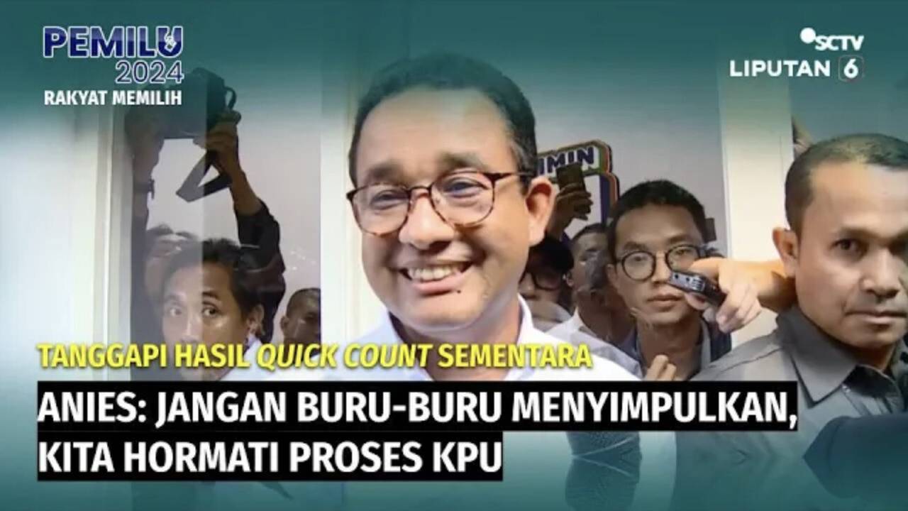 Anies Tanggapi Hasil Quick Count Sementara: Jangan Terburu-buru ...