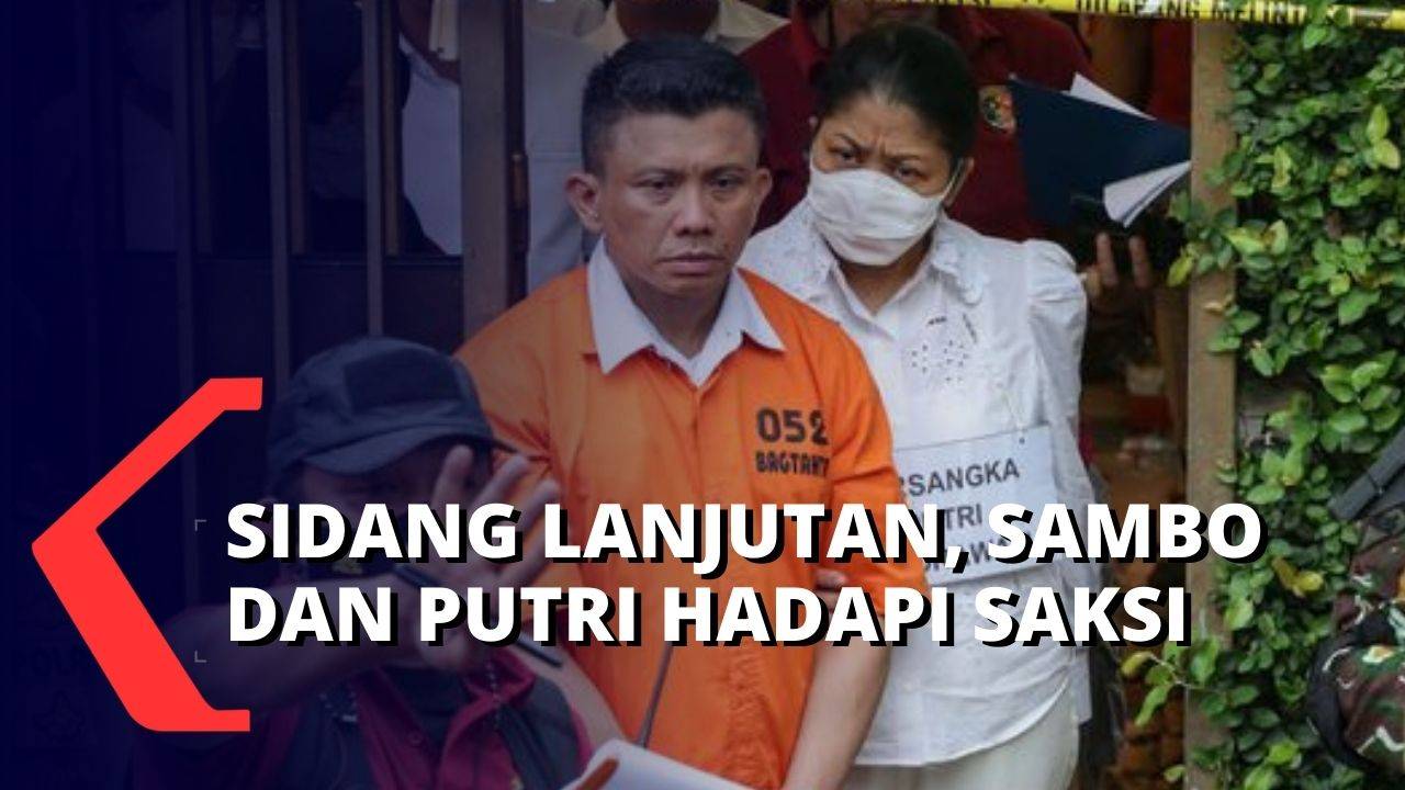 Sidang Lanjutan Terdakwa Ferdy Sambo dan Putri Candrawathi, Keduanya ...
