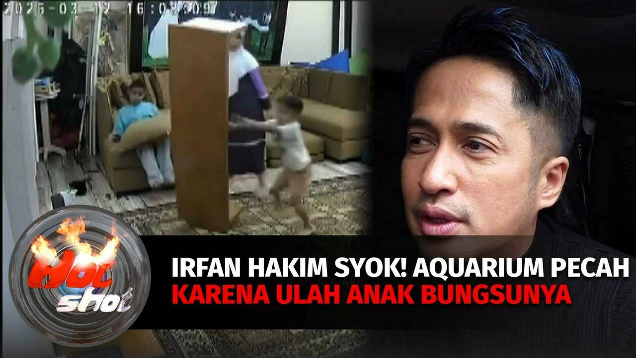 Irfan Hakim Syok! Aquarium Pecah Karena Ulah Anak Bungsunya | Hot Shot