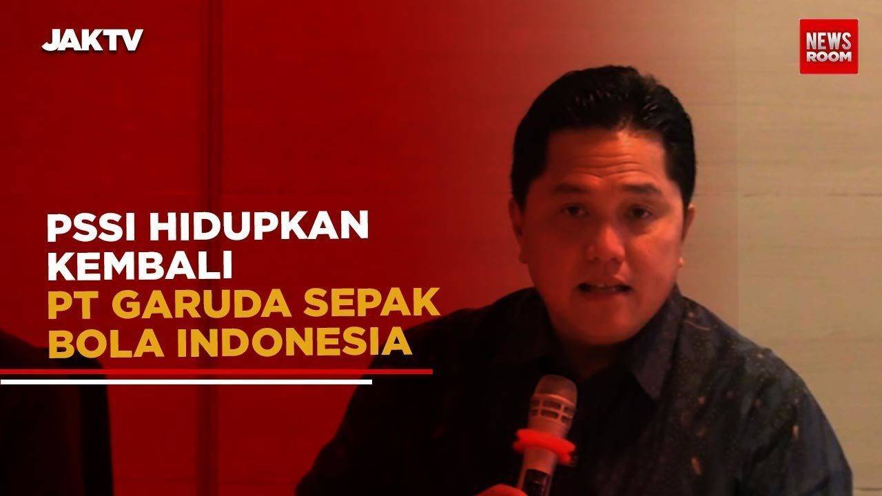PSSI Hidupkan Kembali PT Garuda Sepak Bola Indonesia - jaktv.official