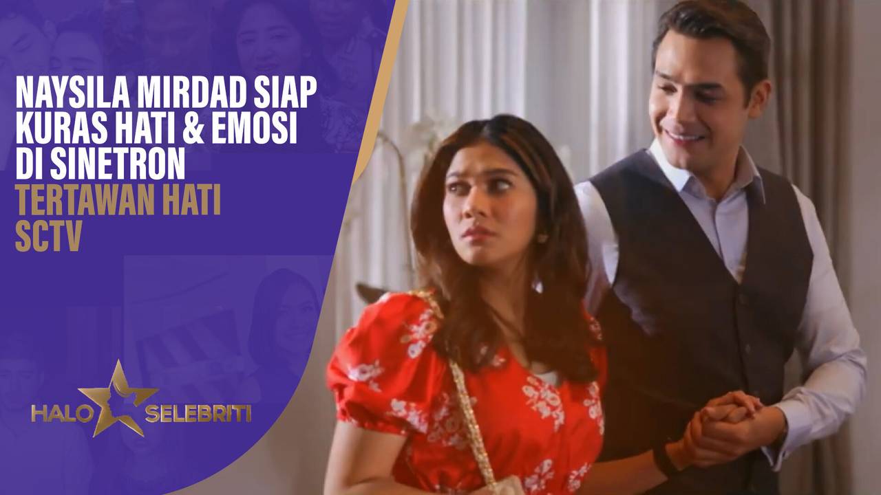 Naysila Mirdad Siap Menguras Hati dan Emosi di Sinetron Tertawan Hati ...