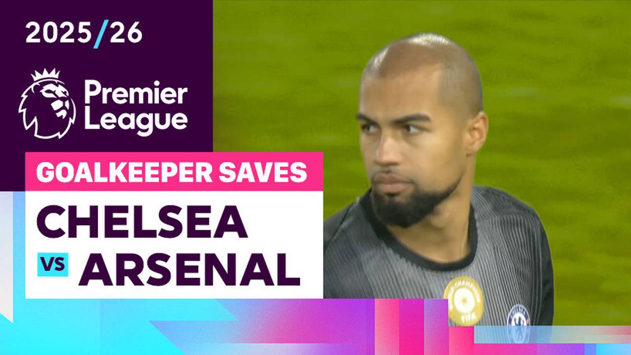 Penyelamatan Kiper | Chelsea vs Arsenal | Premier League 2025/26