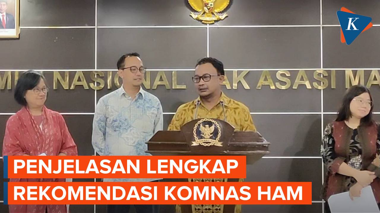 [FULL] Komnas HAM Beberkan Isi dari Rekomendasi Teknis Soal Kasus ...