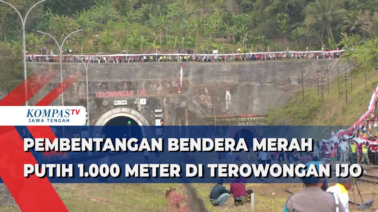 Pembentangan Bendera Merah Putih 1.000 Meter di Terowongan Ijo - Kompas TV