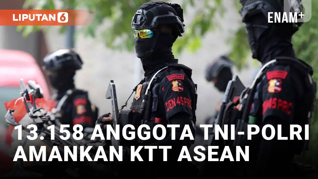 Amankan KTT ASEAN 2023, TNI - Polri Terjunkan 13.158 Personel ...