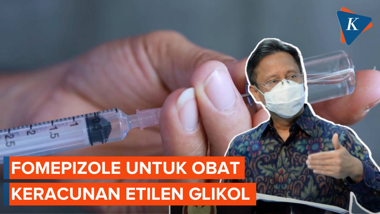 Kemenkes Datangkan Fomepizole Obat Terapi Keracunan Etilen Glikol ...