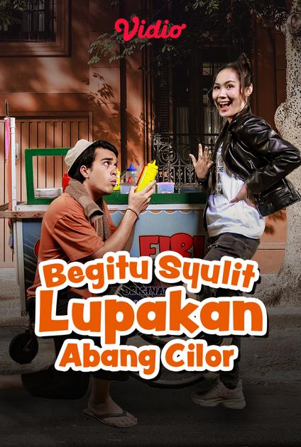 Streaming Begitu Syulit Lupakan Abang Cilor | Vidio