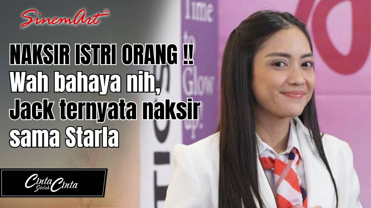 NAKSIR ISTRI ORANG !! Wah bahaya nih, Jack ternyata naksir sama Starla ...