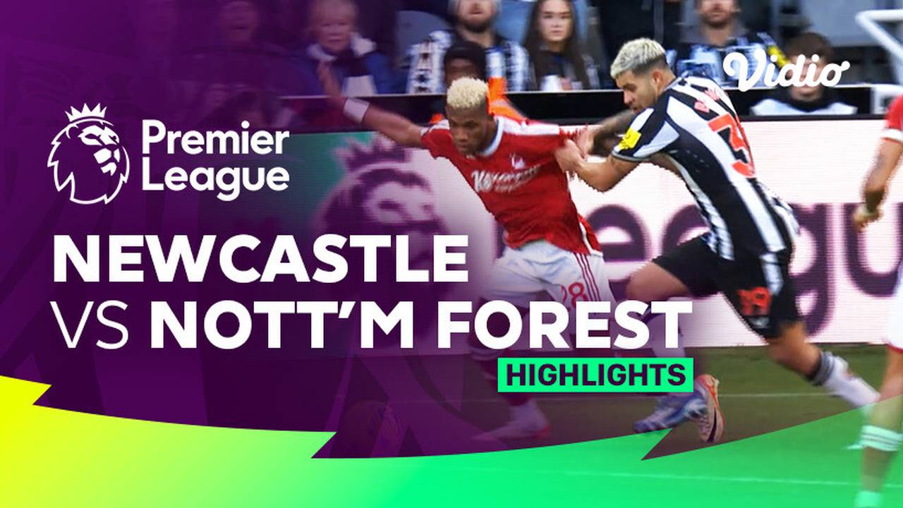 Newcastle vs Nottingham Forest - Highlights | Premier League 23/24 | Vidio