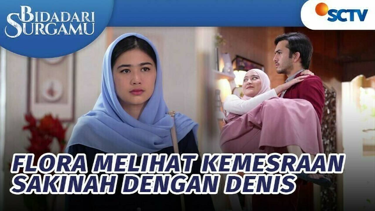 Bidadari Surgamu - Potek gak sih, Flora Datang Lihat Denis Gendong Sakinah | Bidadari Surga ...