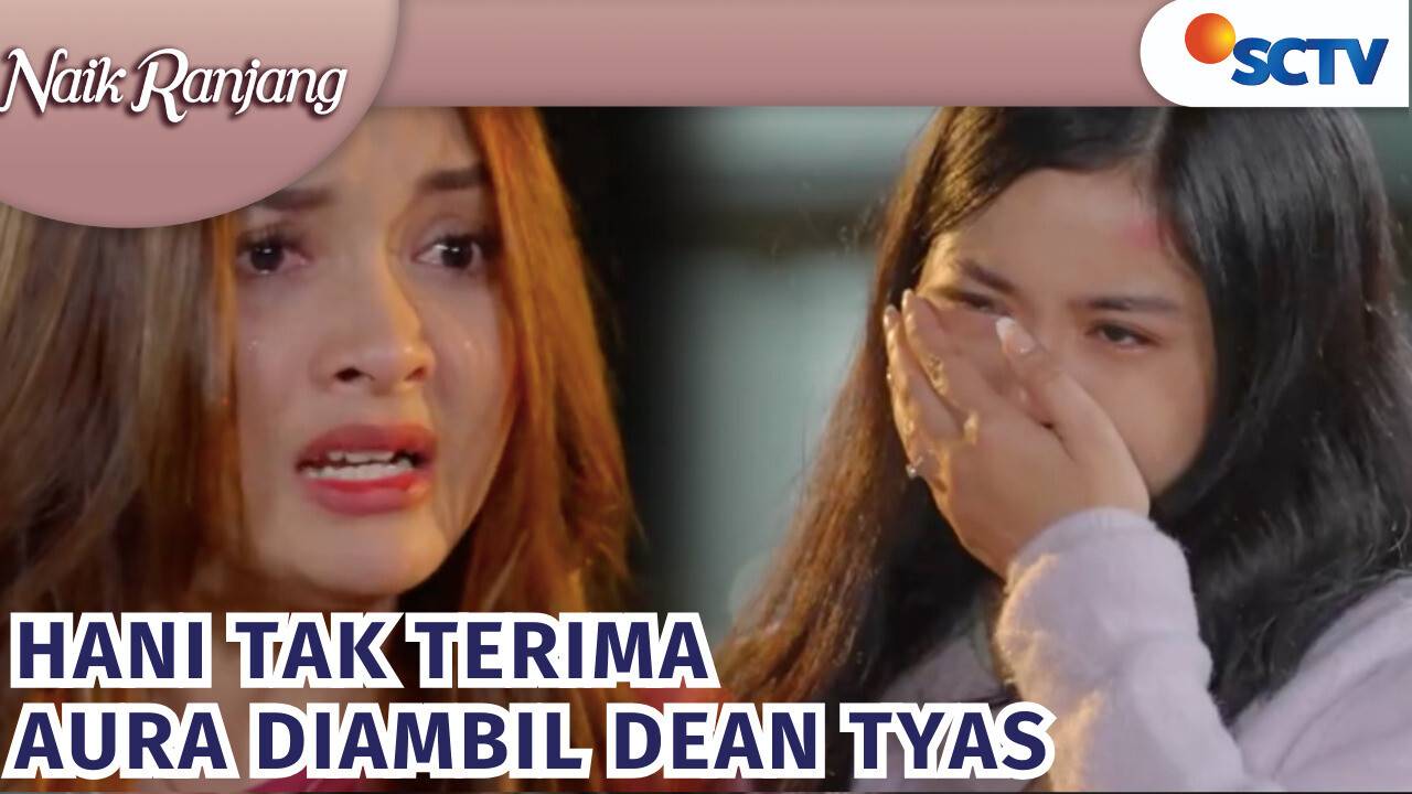 Sakit! Hani Tak Rela Aura Diambil Oleh Tyas dan Dean | Naik Ranjang ...