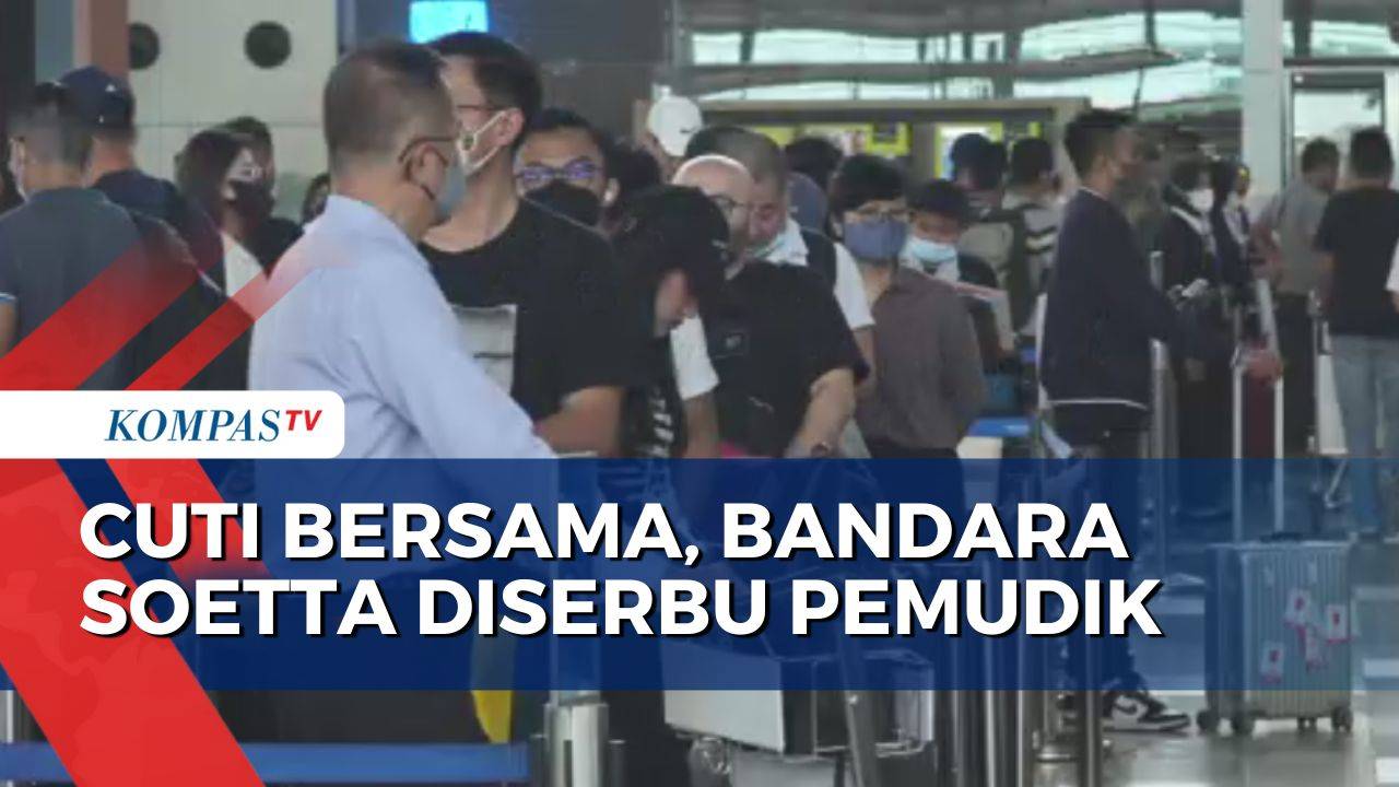 Cuti Bersama, Terminal 3 Bandara Soetta Mulai Diserbu Pemudik - Kompas ...