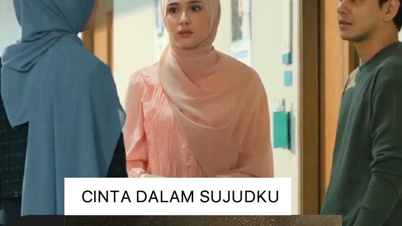 Cinta Dalam Sujudku | Cinta Dalam Sujudku | Vidio Mini Drama