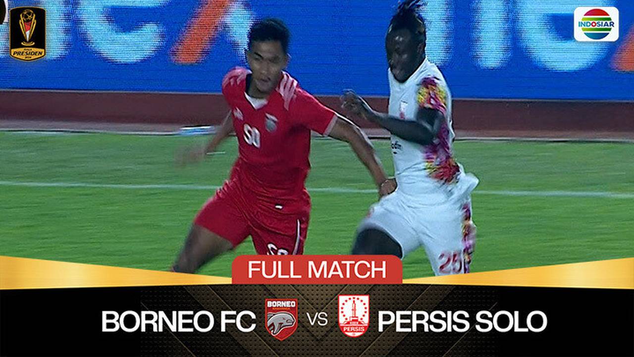 Borneo FC Samarinda vs Persisi Solo - Full Match | Piala Presiden 2024 ...