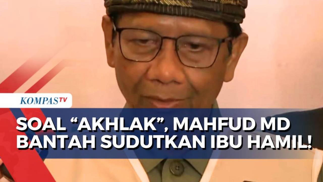 Klarifikasi Mahfud MD soal Pembahasan Akhlak, Klaim Dirinya Tak Berniat ...