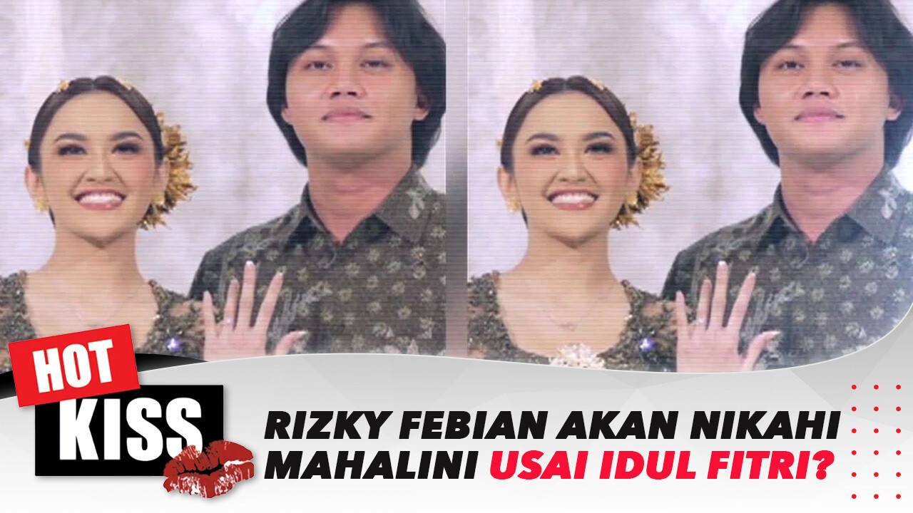 Rizky Febian Akan Nikahi Mahalini Usai Idul Fitri? | Hot Kiss | Vidio